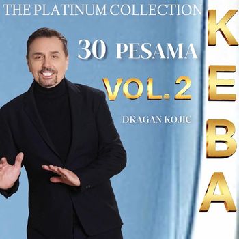 Dragan Kojic Keba 2023 - The platinum collection vol.2